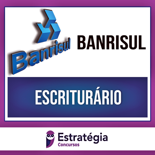 Rateio BANRISUL 2022 PÓS EDITAL - Escriturário - ESTRATÉGIA